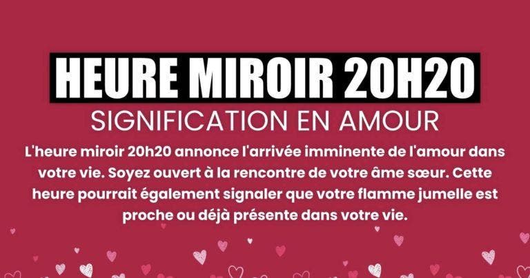 20h20 signification en amour : pourquoi voyez-vous cette heure miroir ...