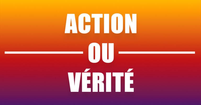 Action ou Vérité : 300 idées de questions à poser entre amis ou en couple