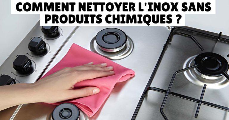 Comment nettoyer l’inox sans produits chimiques