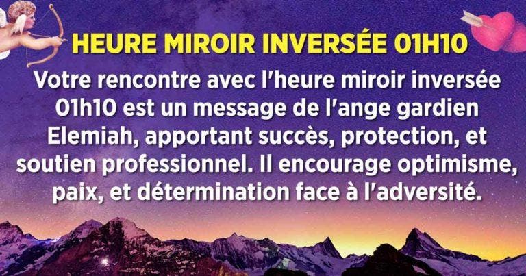Heure miroir inversée 01H10 : quelle est sa signification en amour et ...