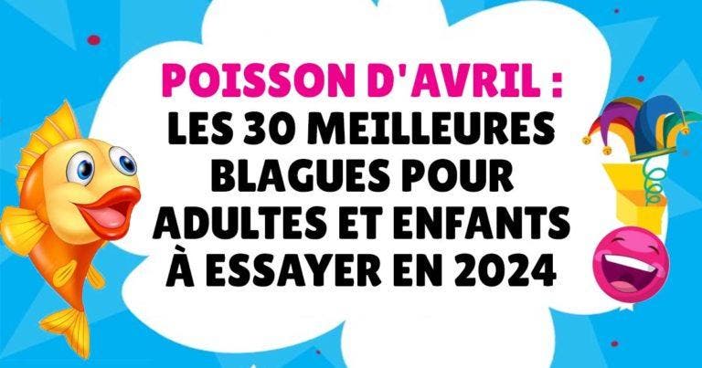 Poisson d’avril : les 30 meilleures blagues pour adultes et enfants à ...